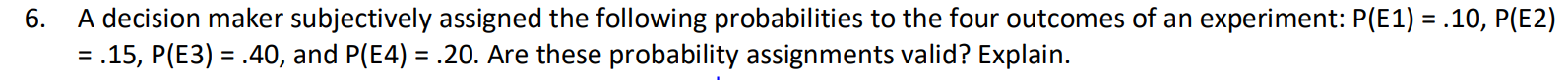 Solved 6. A decision maker subjectively assigned the | Chegg.com