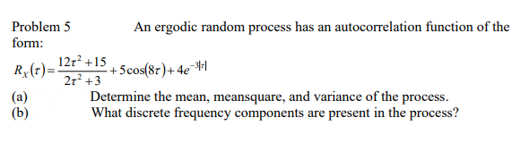 Solved Problem 5 An ergodic random process has an | Chegg.com