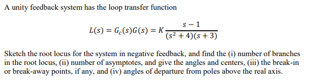 Solved A unity feedback system has the loop transfer | Chegg.com