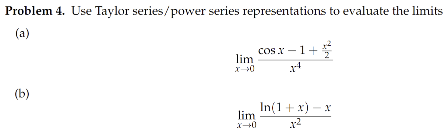 Solved Problem 4. ﻿Use Taylor series/power series | Chegg.com