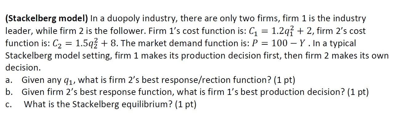 Solved (Stackelberg model) In a duopoly industry, there are | Chegg.com
