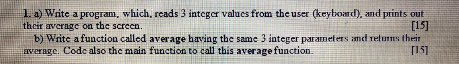 Solved 1. a) Write a program, which, reads 3 integer values | Chegg.com