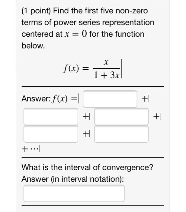 Solved (1 point) Find the first five non-zero terms of power | Chegg.com
