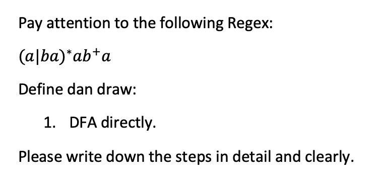 Solved Pay attention to the following Regex: (a∣ba)∗ab+a | Chegg.com