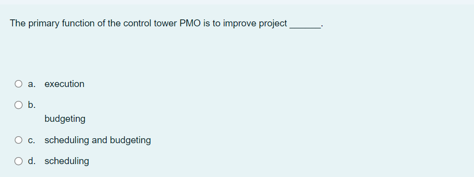 Solved The primary function of the control tower PMO is to | Chegg.com