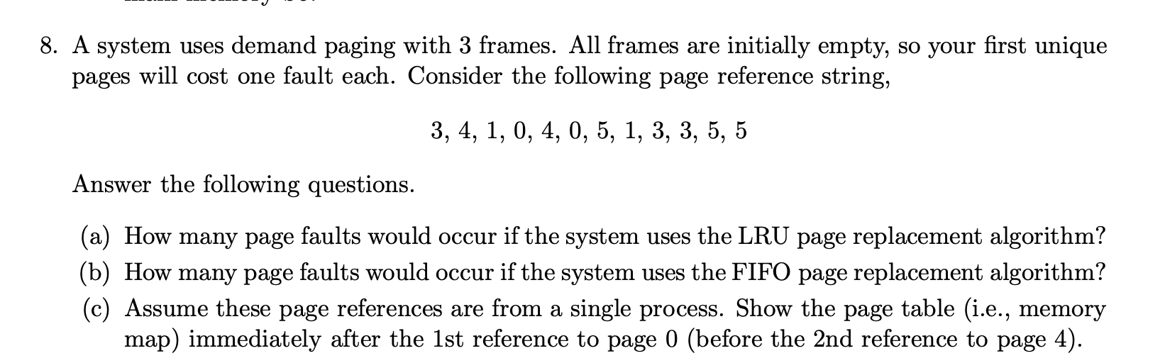Solved 8. A system uses demand paging with 3 frames. All | Chegg.com