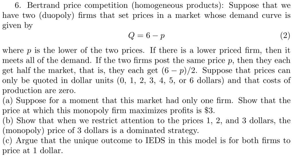 Solved 6. Bertrand price competition (homogeneous products): | Chegg.com