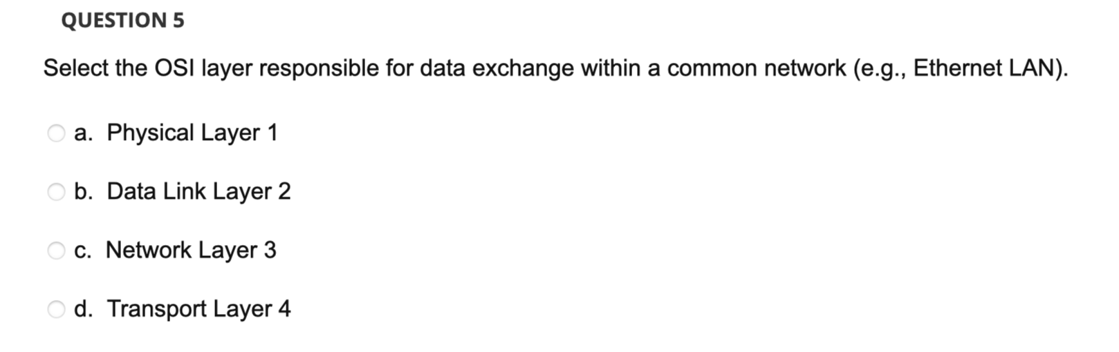 Solved QUESTION 5 Select the OSI layer responsible for data | Chegg.com