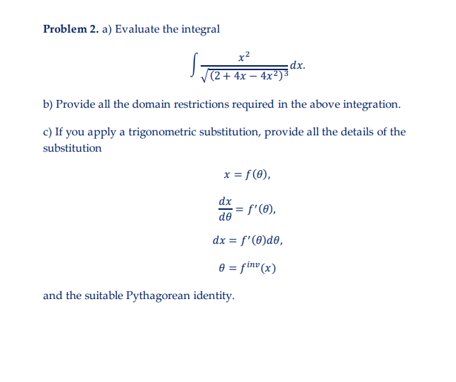 Problem 2. a) Evaluate the integral ∫(2+4x−4x2)3x2dx. | Chegg.com