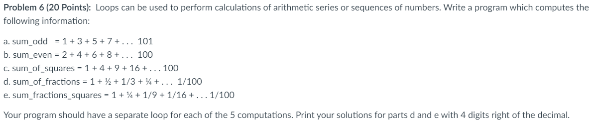 Solved Problem 6 (20 Points): Loops can be used to perform | Chegg.com