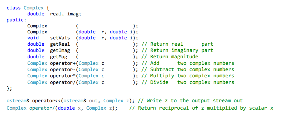 Solved class Complex { double real, imag; public: Complex ); | Chegg.com