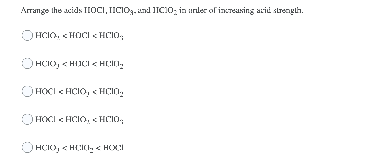 Solved Arrange the acids HOC1, HC103, and HC102 in order of | Chegg.com