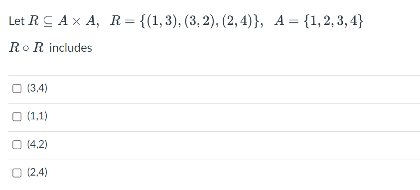 Solved Let R⊆A×A,R={(1,3),(3,2),(2,4)},A={1,2,3,4} R∘R | Chegg.com