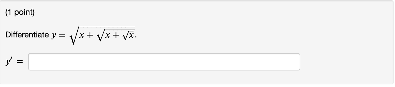 Solved Differentiate y=x+x+x y′= | Chegg.com