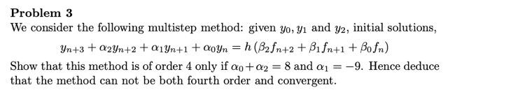 Solved Problem 3 We consider the following multistep method: | Chegg.com