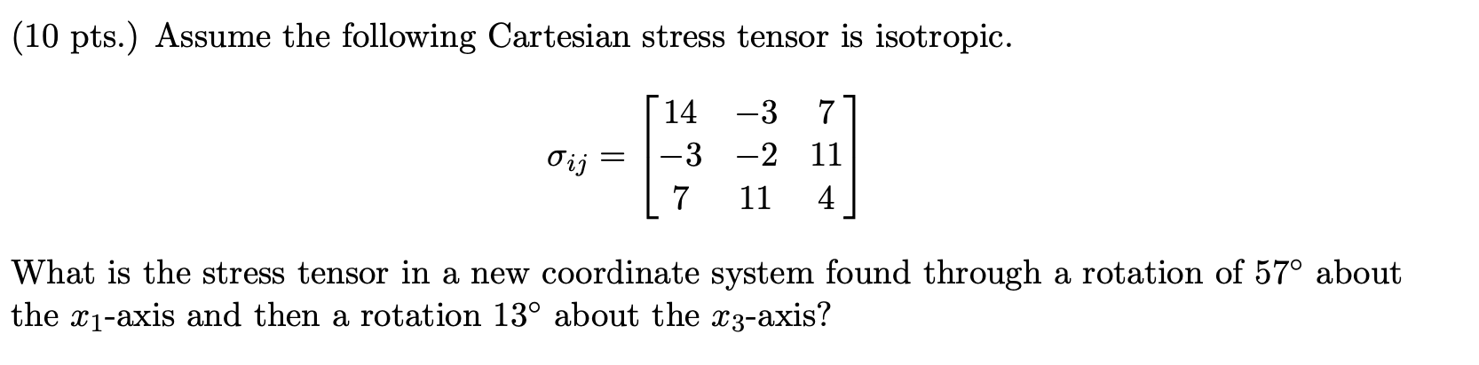 Solved (10 pts.) Assume the following Cartesian stress | Chegg.com