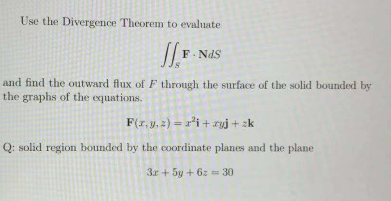 Solved Use the Divergence Theorem to evaluate SIF F. Nds and | Chegg.com