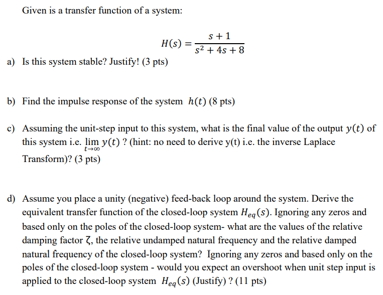 Solved Given is a transfer function of a system: H(S) = a) | Chegg.com