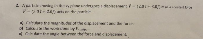 Solved 2. A particle moving in the xy plane undergoes a | Chegg.com