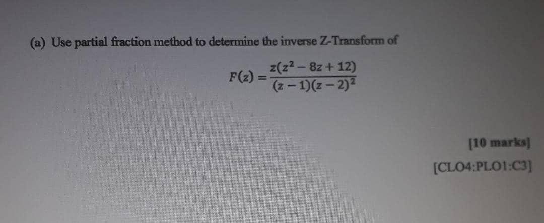 Solved (a) Use partial fraction method to determine the | Chegg.com