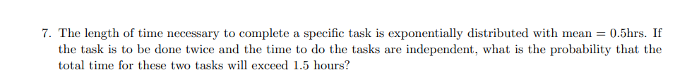 Solved 7. The length of time necessary to complete a | Chegg.com