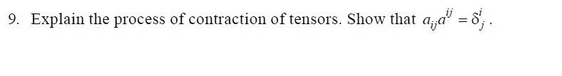 Solved 9. Explain the process of contraction of tensors. | Chegg.com