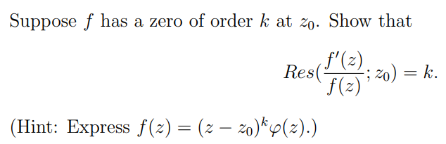 Solved Suppose f has a zero of order k at z0. Show that | Chegg.com