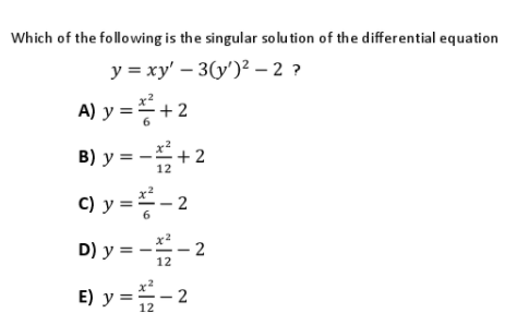 Solved Which of the following is the singular solution of | Chegg.com
