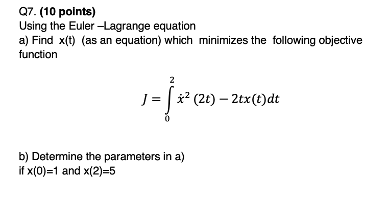 Solved Q7. (10 points) Using the Euler -Lagrange equation a) | Chegg.com