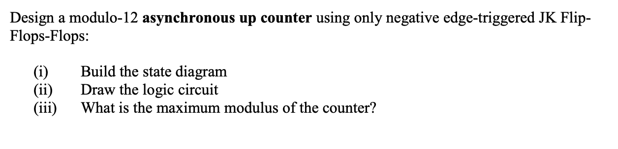 Solved Design a modulo-12 asynchronous up counter using only | Chegg.com