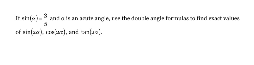 Solved If sin(α)=53 and α is an acute angle, use the double | Chegg.com