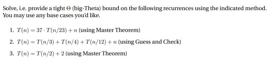 Solved Solve, i.e. provide a tight Θ (big-Theta) bound on | Chegg.com Solved Solve, i.e. provide a tight Θ (big-Theta) bound on | Chegg.com