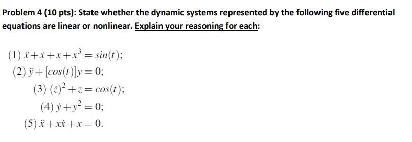 Solved Problem 4 (10 pts): State whether the dynamic systems | Chegg.com
