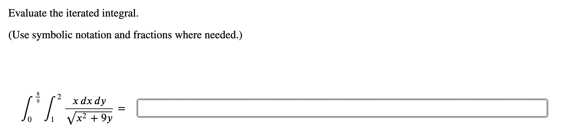 Solved Evaluate the iterated integral. (Use symbolic | Chegg.com