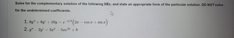Solved Solve for the complementary solution of the following | Chegg.com