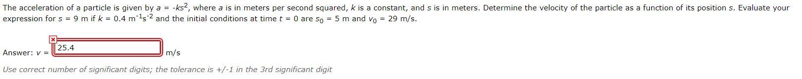 Solved The acceleration of a particle is given by a = -ks2, | Chegg.com