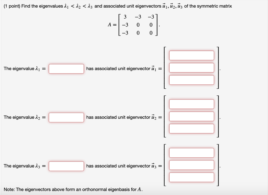 Solved |(1 point) Find the eigenvalues Ai
