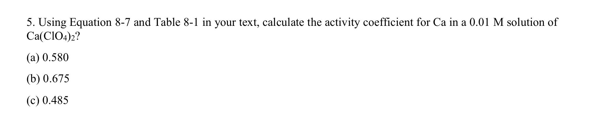Solved a 5. Using Equation 8-7 and Table 8-1 in your text, | Chegg.com
