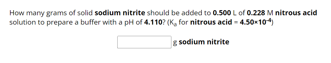 Solved How many grams of solid sodium nitrite should be | Chegg.com