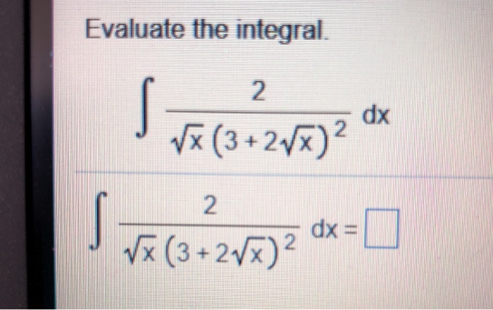 Solved Evaluate the integral. 2 dx dx = | Chegg.com