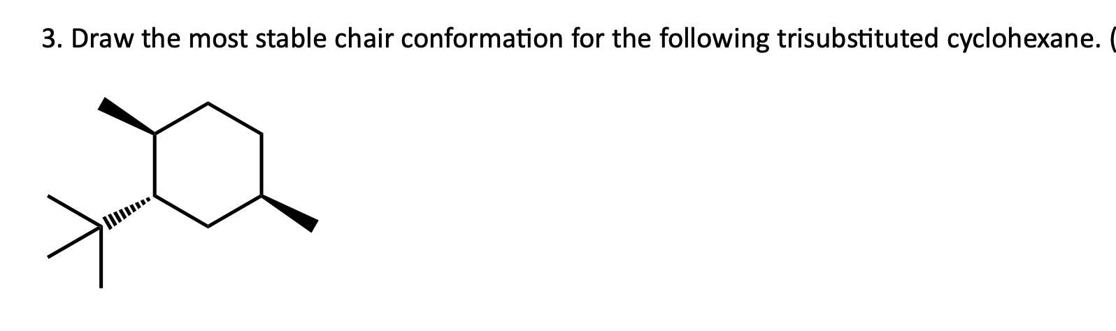 Solved Draw the most stable chair conformation for the | Chegg.com