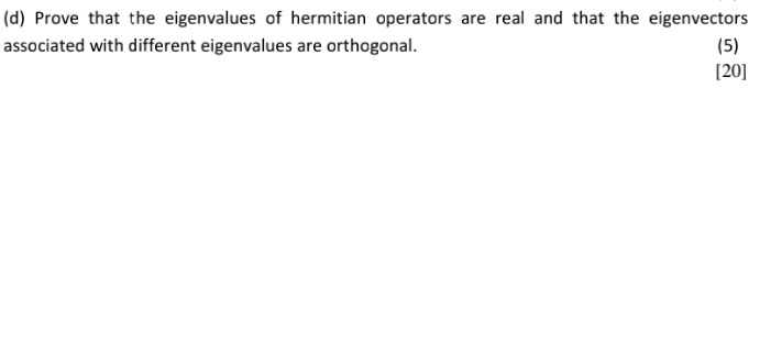 Solved D Prove That The Eigenvalues Of Hermitian Operators
