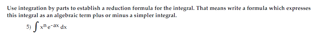 Solved Use integration by parts to establish a reduction | Chegg.com