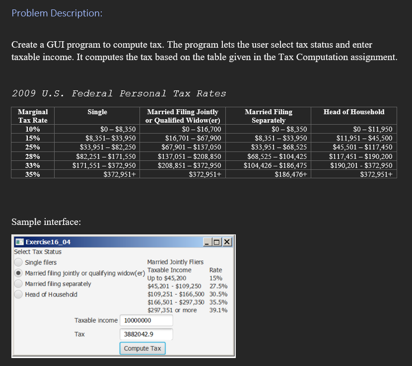 Create a GUI program to compute tax. The program lets | Chegg.com