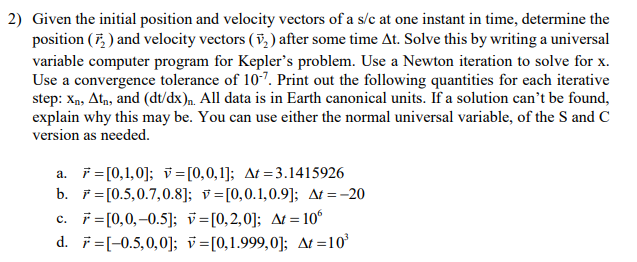 Solved 2) Given the initial position and velocity vectors of | Chegg.com