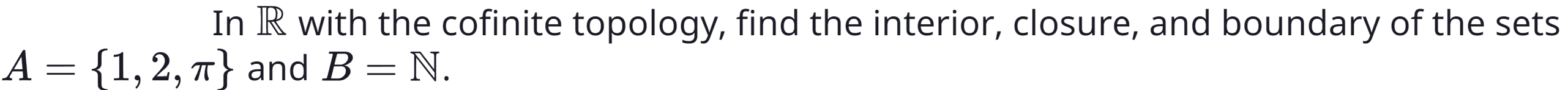 Solved In R with the cofinite topology, find the interior, | Chegg.com