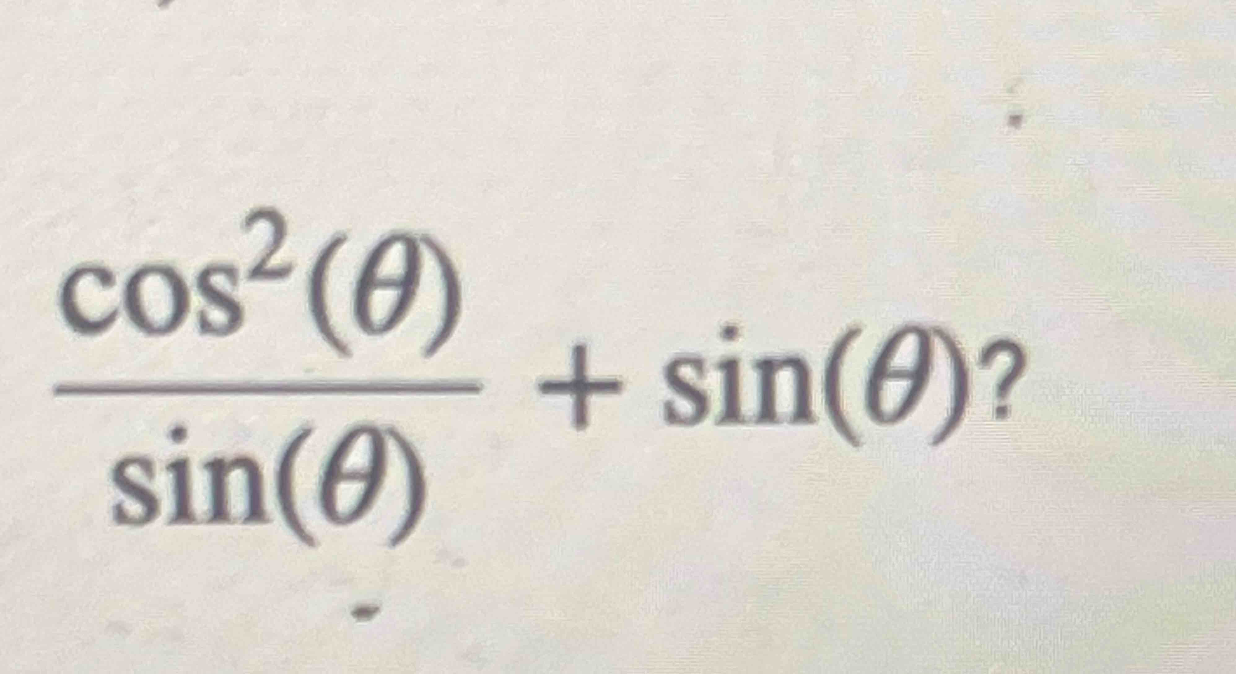 Solved cos2(θ)sin(θ)+sin(θ)? | Chegg.com