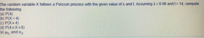 Solved The random variable X follows a Poisson process with | Chegg.com