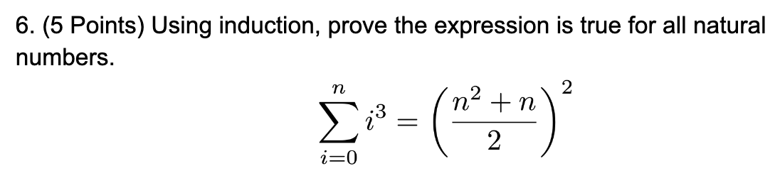 Solved 6. (5 Points) Using induction, prove the expression | Chegg.com