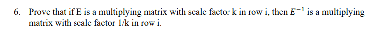 Solved 6. Prove that if E is a multiplying matrix with scale | Chegg.com